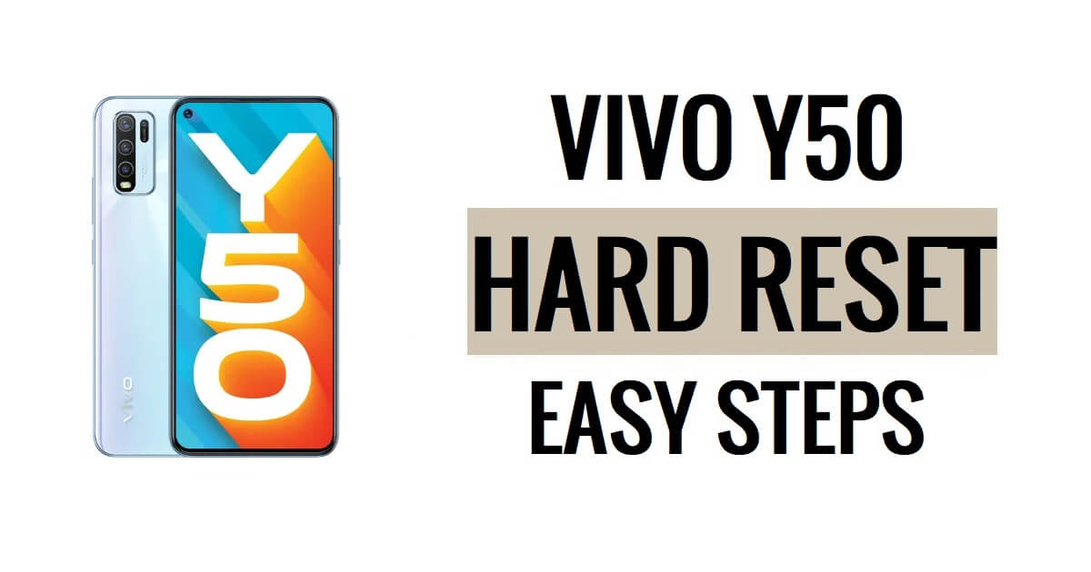 How to Vivo Y50 Hard Reset & Factory Reset - Simple Steps