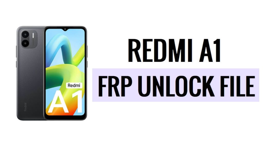 Redmi A1 FRP File Download Latest Version (Unlock Google Lock)