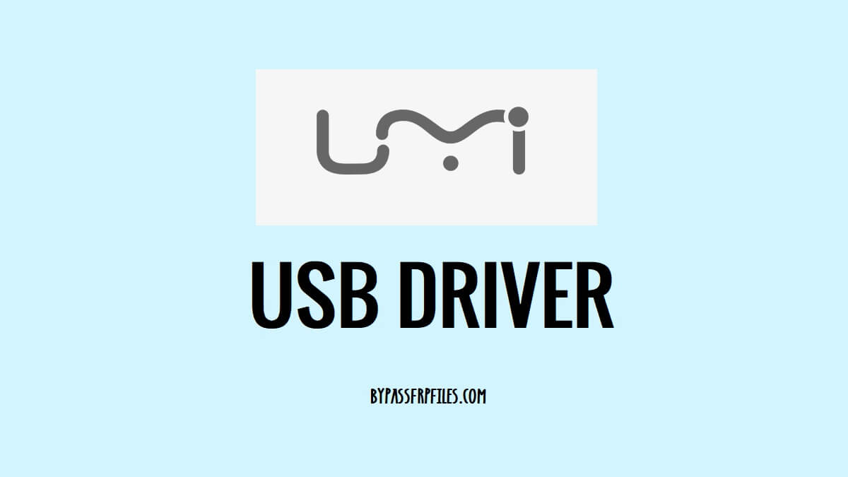 Download UMI USB Driver for Windows [Latest Version] - Frp Bypass Files