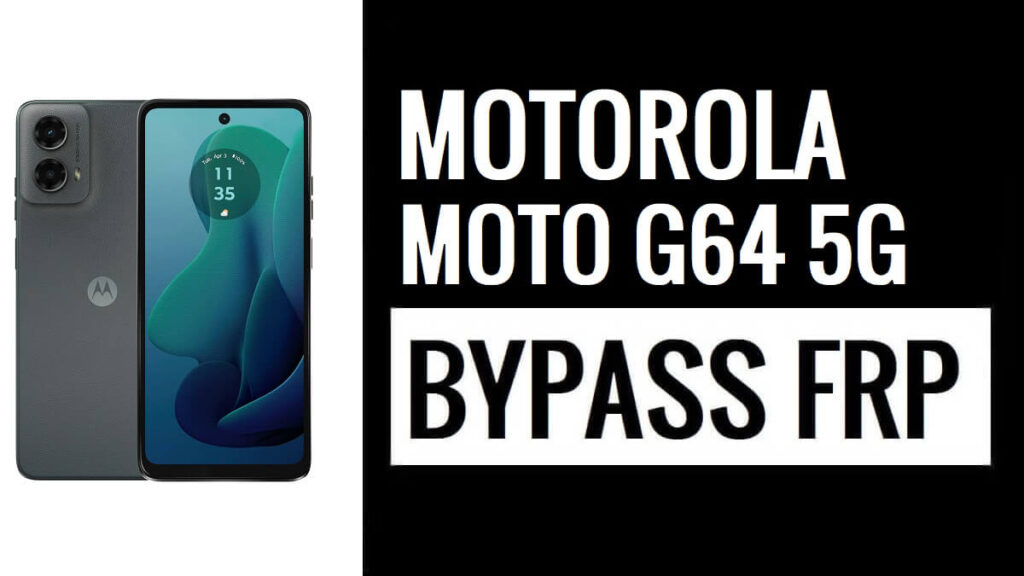How to Bypass Google FRP Lock on Motorola Moto G64 - Frp Bypass Files