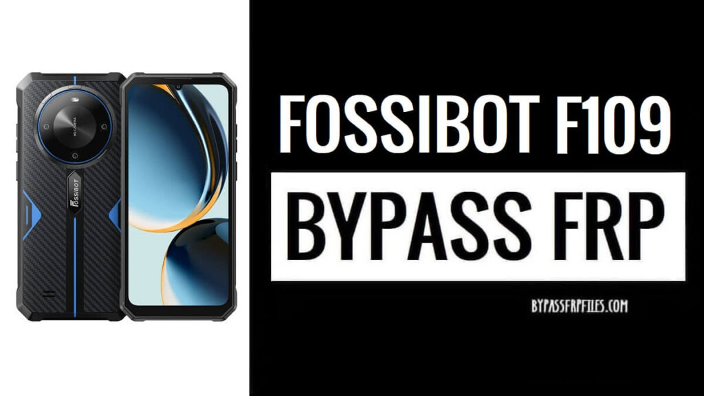 FOSSiBOT F109 Bypass or Unlock FRP Google Account Lock - Frp Bypass Files