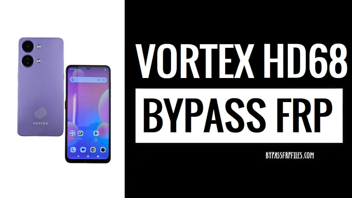 How to Bypass Google FRP on Vortex HD68 – Android 14 - Frp Bypass Files