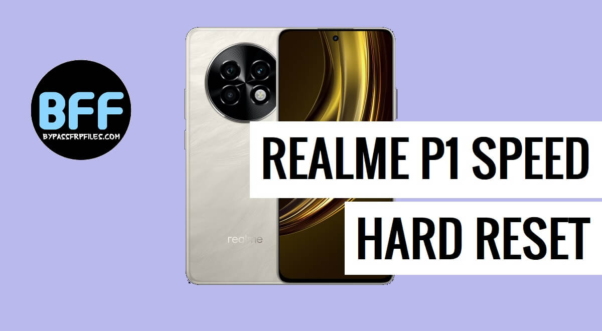 How to Hard Reset Realme P1 Speed – Erase Data - Frp Bypass Files