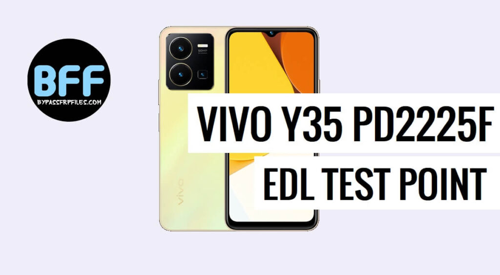 Vivo Y35 PD2225F EDL Point (Test Point) EDL 9008 Mode