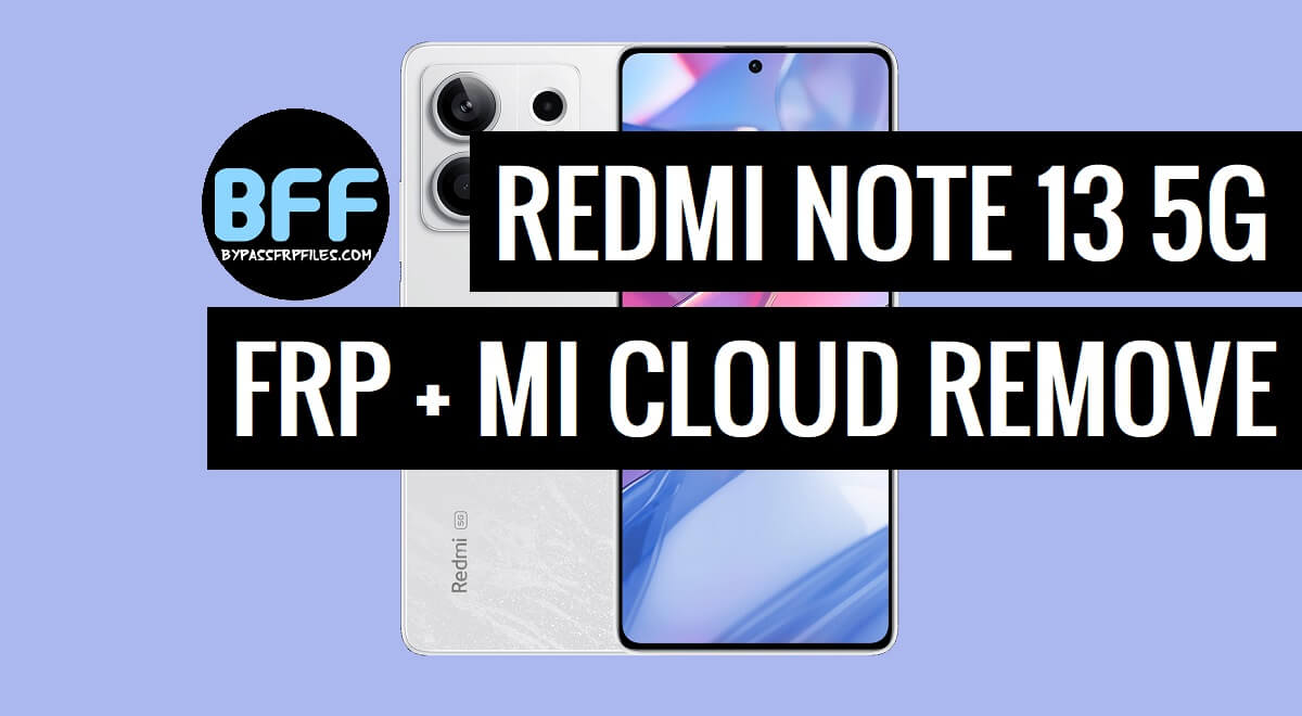 Download Redmi Note 13 5G FRP Mi Account Remove File (Free) - Frp ...
