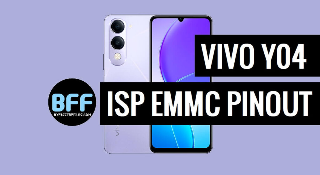 Vivo Y04 ISP PinOUT EMMC | Test Point - Frp Bypass Files