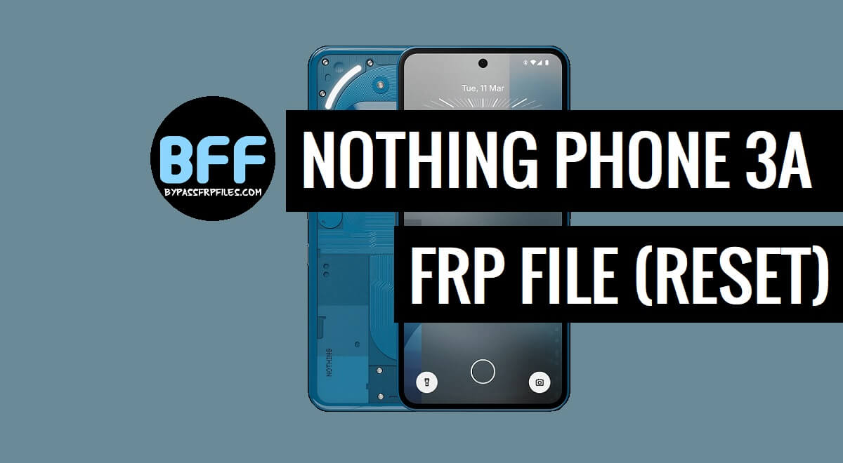 Nothing Phone 3A FRP File Free Download - Frp Bypass Files