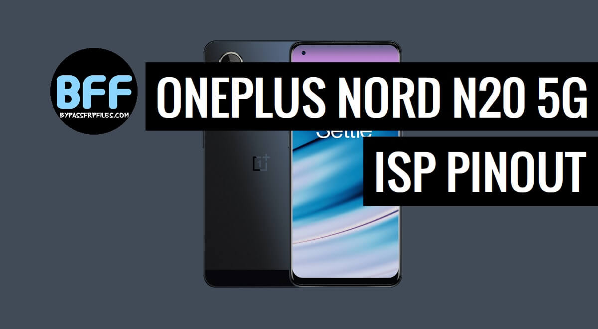 OnePlus Nord N20 5G CPH2459 UFS ISP PinOUT | Test Point - Frp Bypass Files