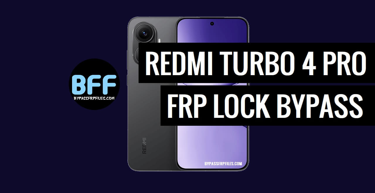 Xiaomi Redmi Turbo 4 Pro Bypass FRP Google Lock (Android 15)- Frp ...