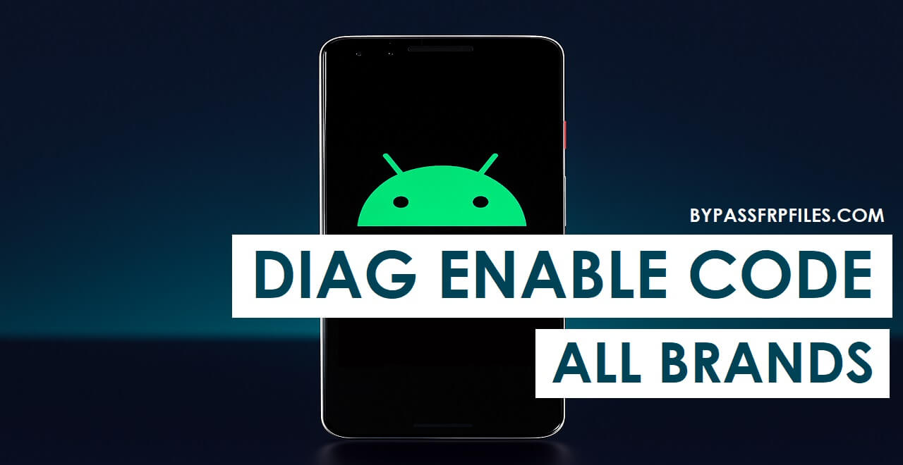 Qualcomm Diag Mode Enable Code Latest (All Android & Brands) - Frp ...