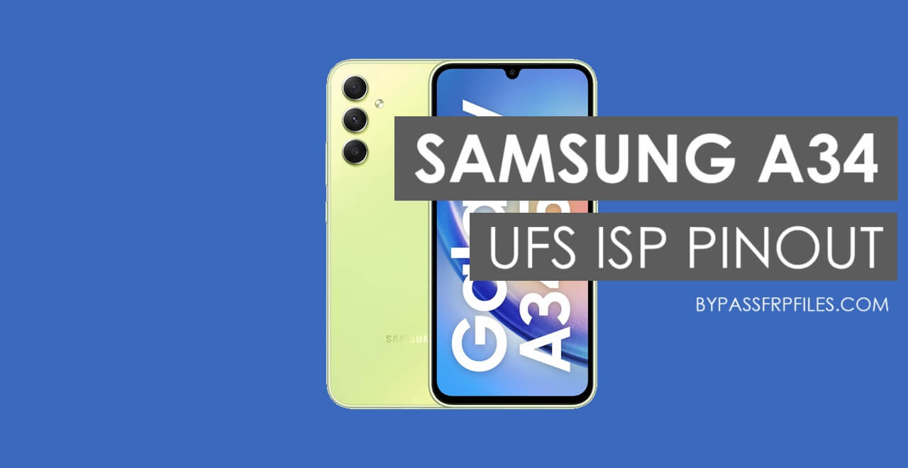 Samsung Galaxy A34 SM-A346E/B UFS ISP PinOUT | Test Point - Frp Bypass ...