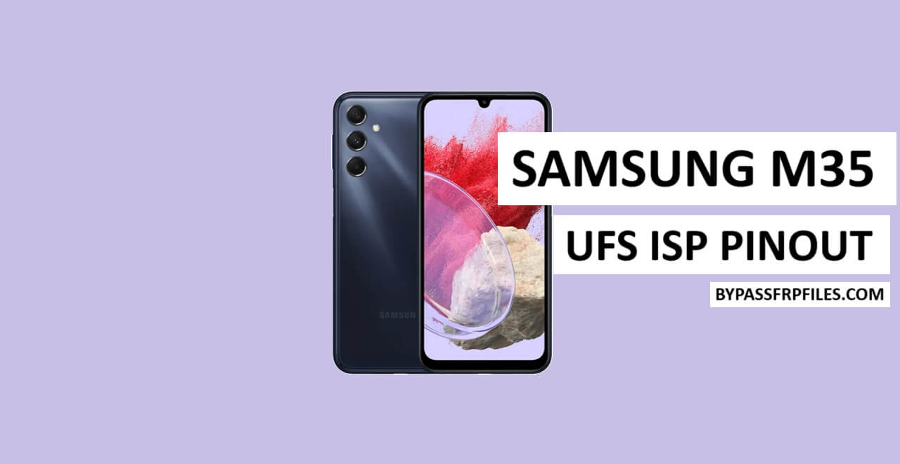 Samsung M35 5G SM-M356B UFS ISP PinOUT | Test Point