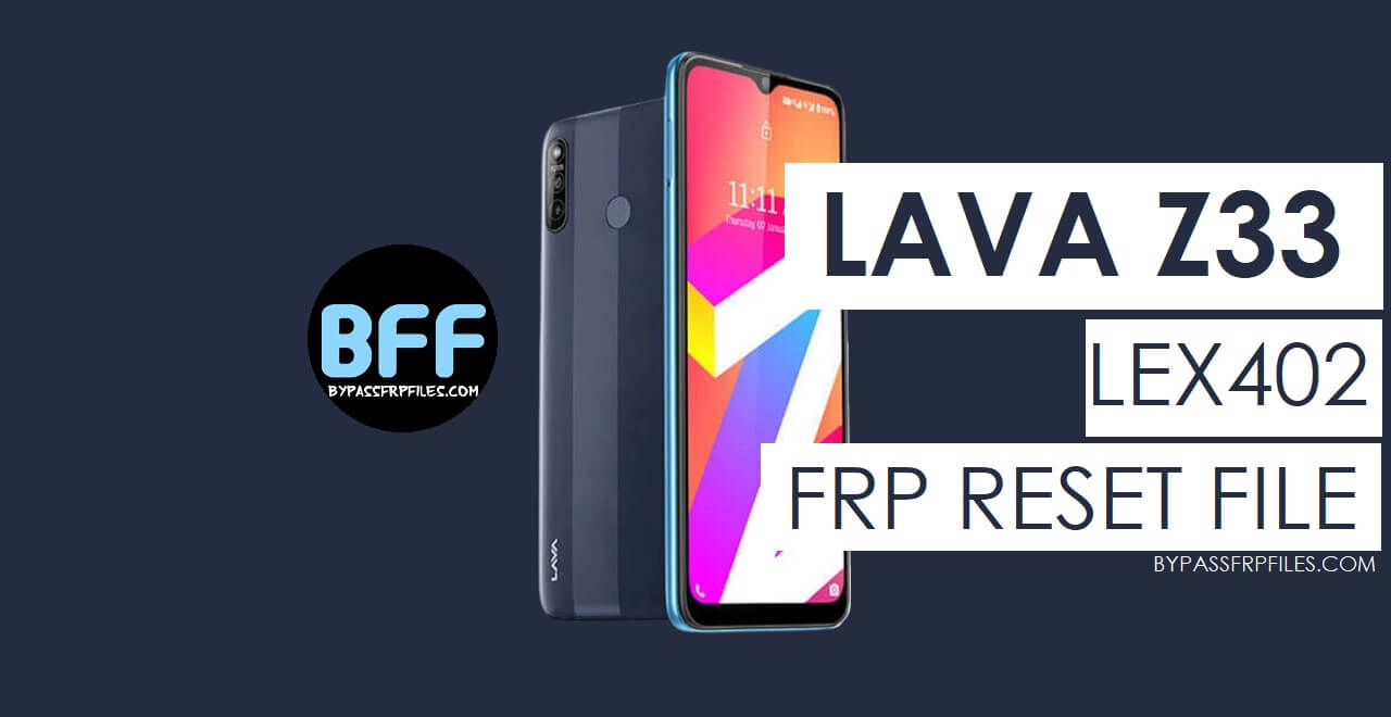 LAVA Z33 LEX402 FRP File Free Download - Frp Bypass Files