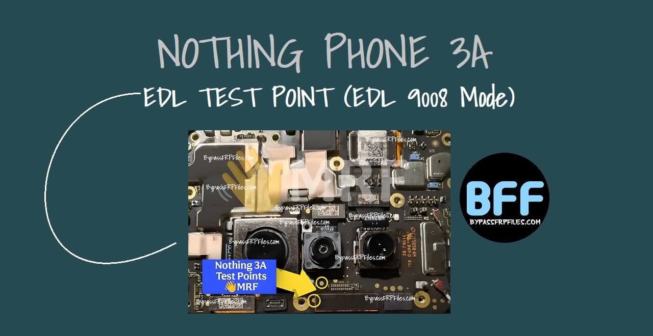Nothing Phone 3A EDL Test Point | Reboot to EDL Mode 9008 - Frp Bypass ...
