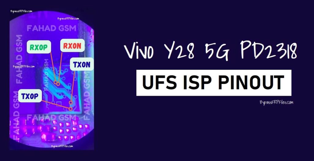 Vivo Y28 5G PD2318 ISP Pinout (UFS Chip) - Frp Bypass Files