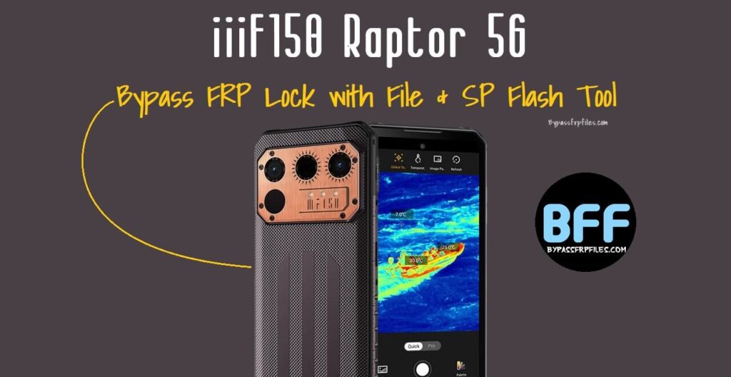 iiiF150 Raptor 5G (T2004) Bypass FRP Lock with File By SP Tool