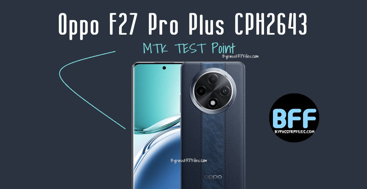 Oppo F27 Pro Plus CPH2643 Test Point - MTK BROM Mode